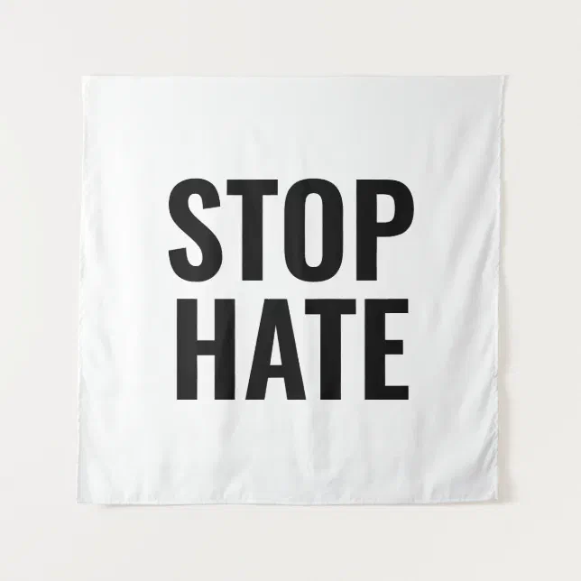Stop Hate, black white minimalist sign Tapestry | Zazzle