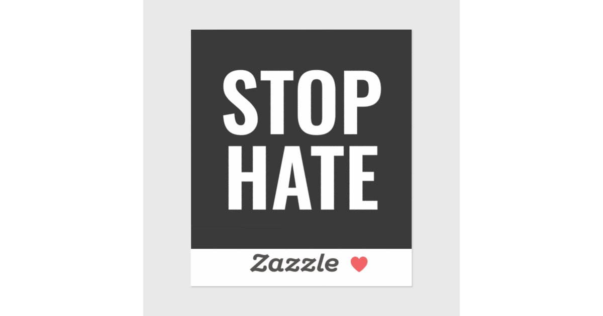 Stop Hate black white typography minimalist modern Sticker | Zazzle