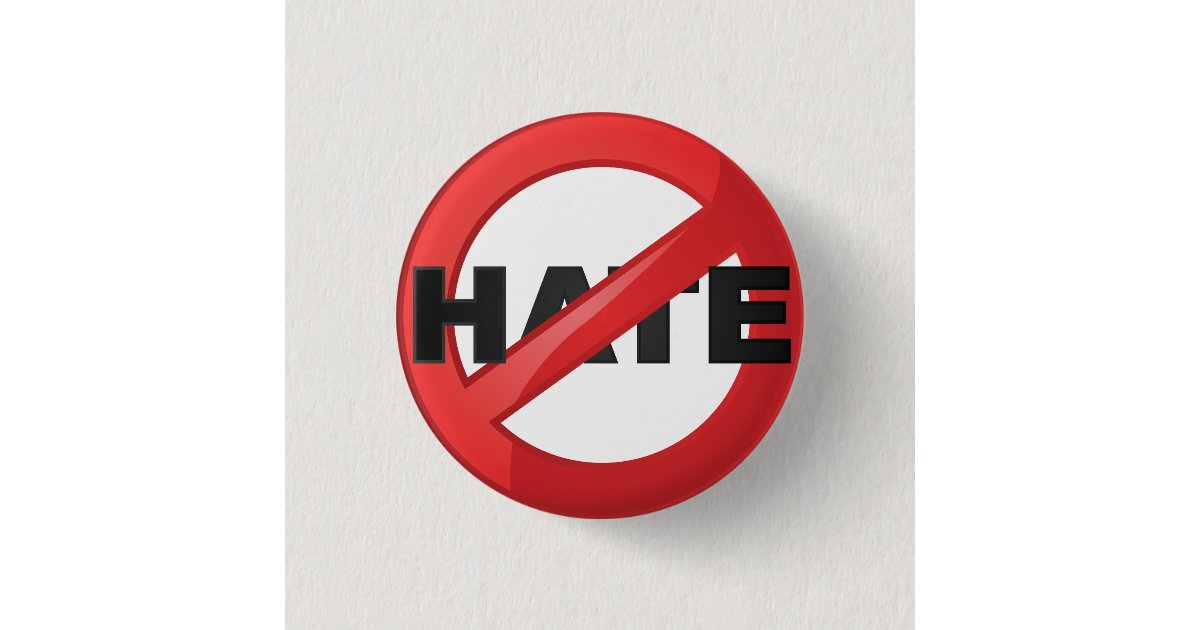Stop Hate Button | Zazzle