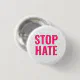 Stop Hate, Hot pink fuchsia white pin Button | Zazzle