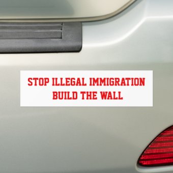 Stop Illegal Immigration Bumper Sticker | Zazzle