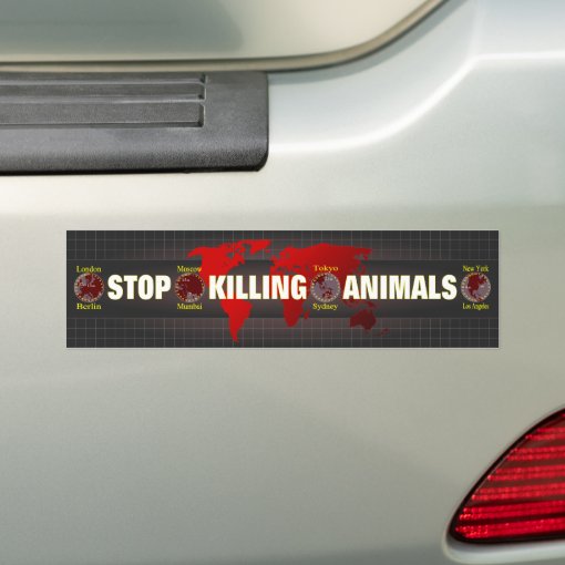 Stop killing Animals Bumper Sticker | Zazzle
