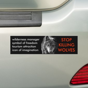 Stop Killing Wolves Bumper Sticker | Zazzle