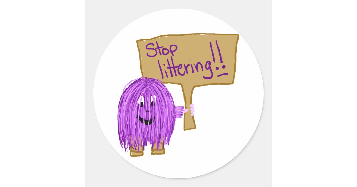 stop littering classic round sticker | Zazzle