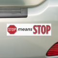 Stop means Stop Bumper Sticker | Zazzle