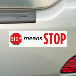 Stop means Stop II Bumper Sticker | Zazzle