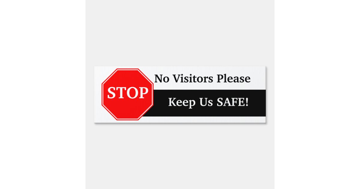 Stop, No Visitors Please Sign | Zazzle