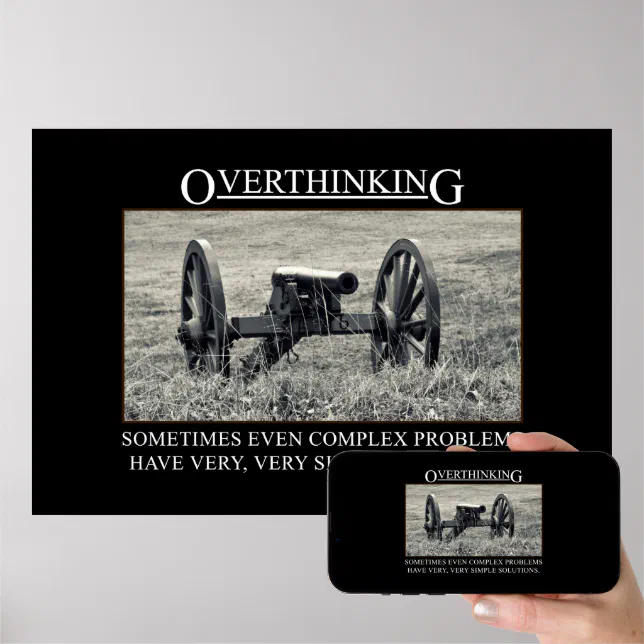 Stop overthinking the solutions to problems [XL] Poster | Zazzle