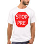 Stop Pre T-Shirt | Zazzle