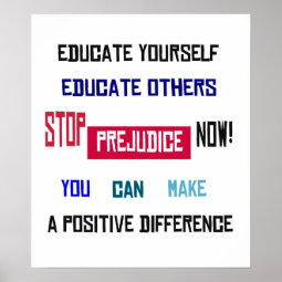 Stop Prejudice Now! Poster | Zazzle