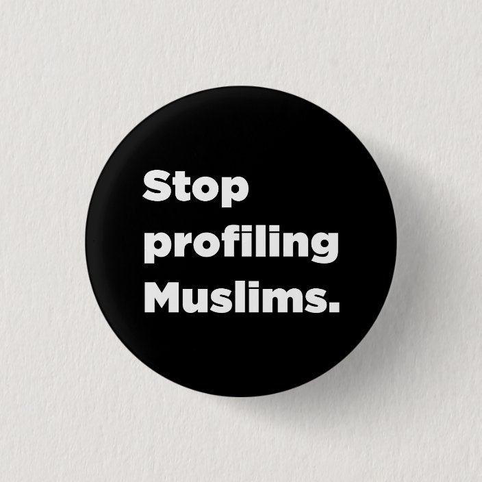 Stop Profiling Muslims Button | Zazzle.com