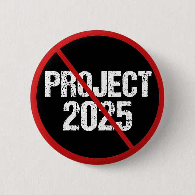Stop Project 2025 Anti Trump Political Button | Zazzle