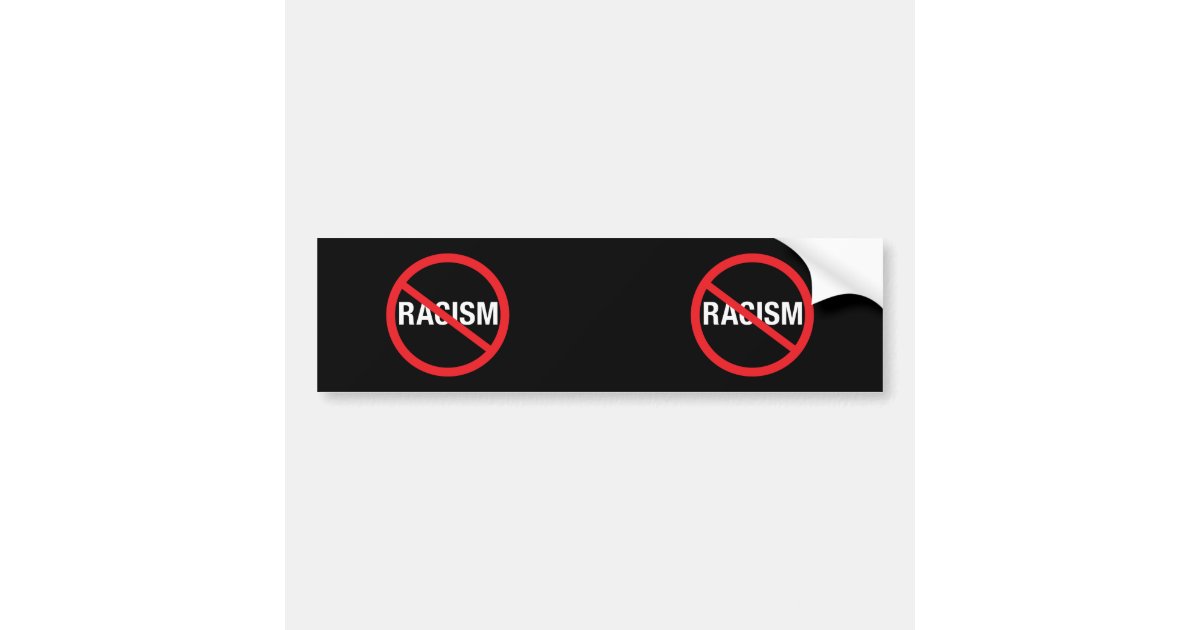 Stop Racism Bumper Sticker | Zazzle