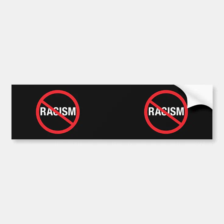 Stop Racism Bumper Sticker | Zazzle