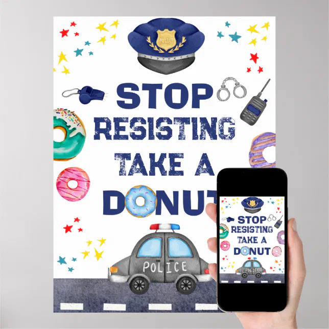 Stop Resisting Party Food Birthday Police Officer Poster | Zazzle