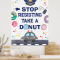 Stop Resisting Party Food Birthday Police Officer Poster | Zazzle