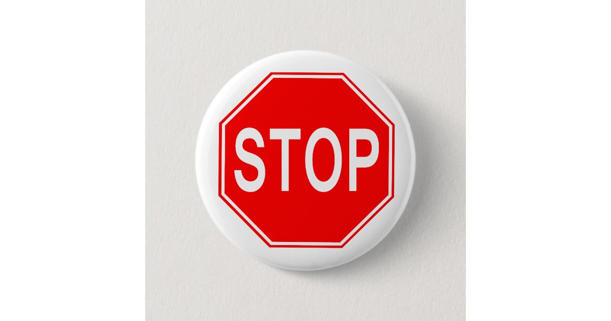 STOP Sign - Button | Zazzle