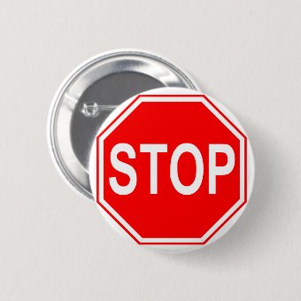 Stop Sign button | Zazzle