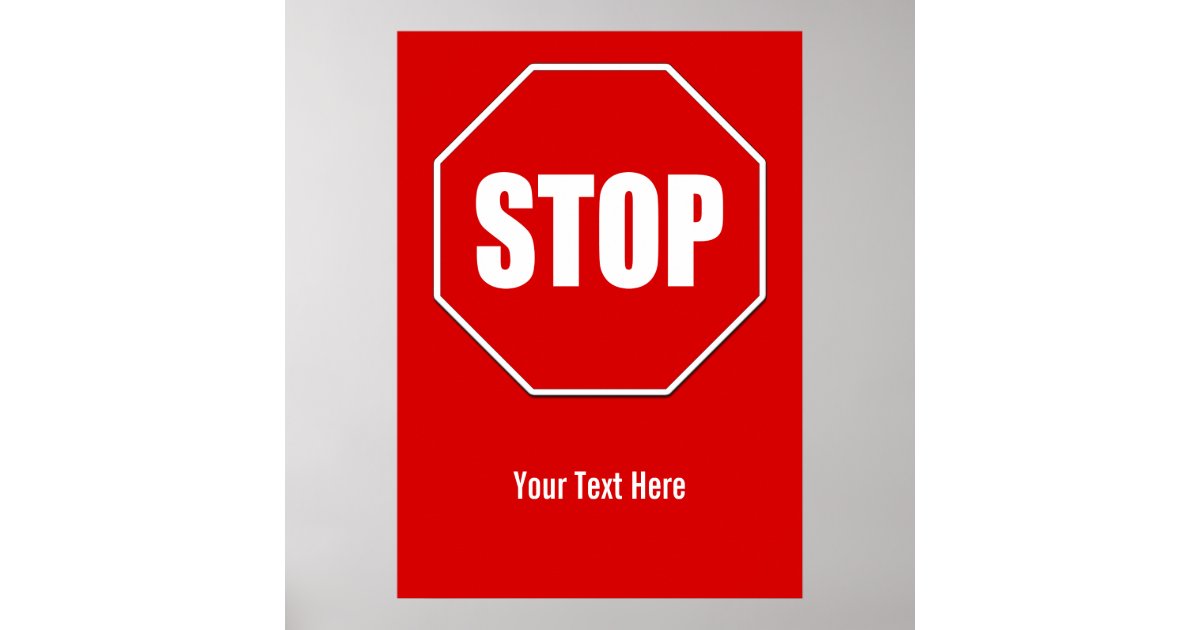 Stop Sign Custom 20 x 28 Poster | Zazzle