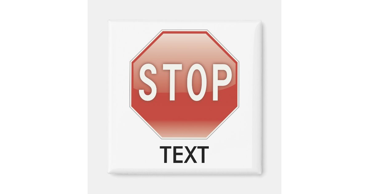 Stop sign with your text magnet | Zazzle