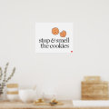 Stop & Smell the Cookies Poster | Zazzle