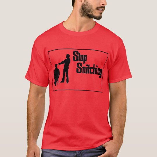 Stop Snitching --- T-Shirt | Zazzle.com