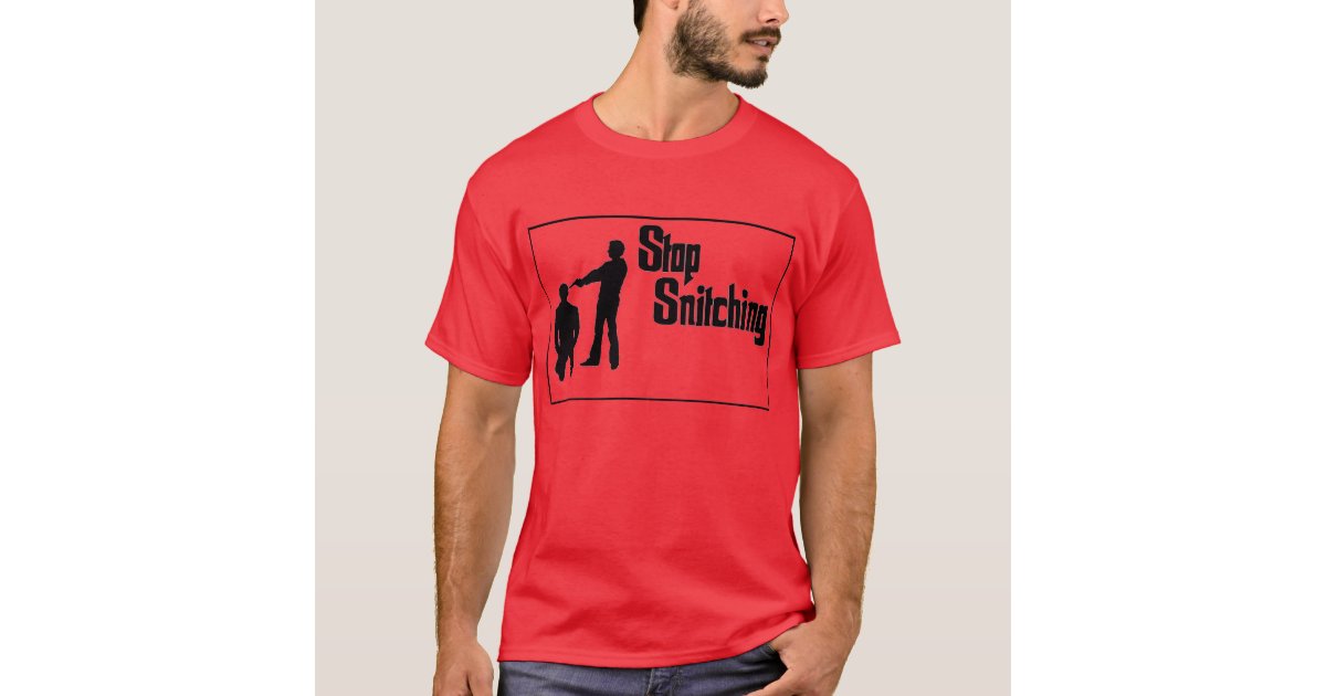 Stop Snitching --- T-Shirt | Zazzle
