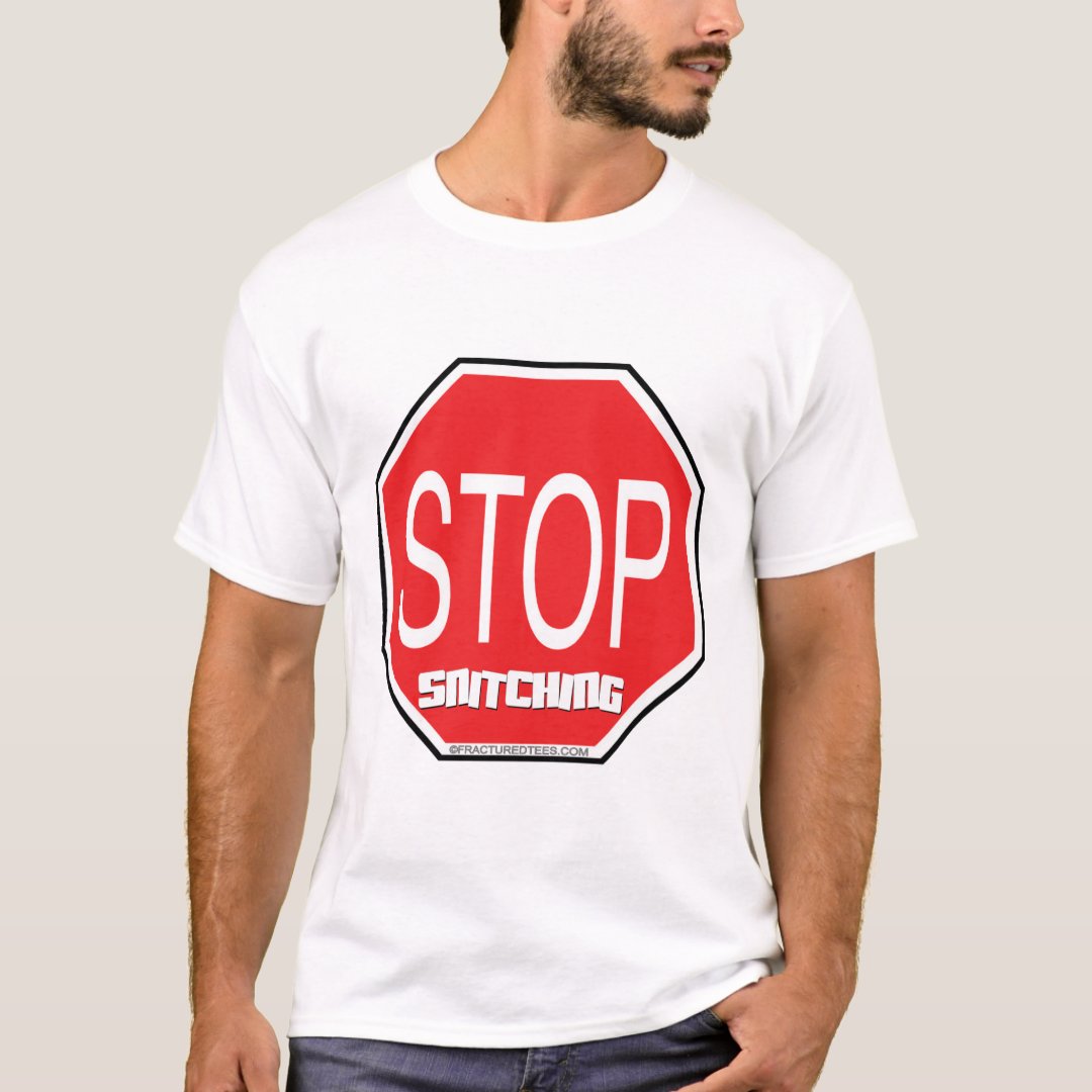 Stop Snitching T-Shirt | Zazzle