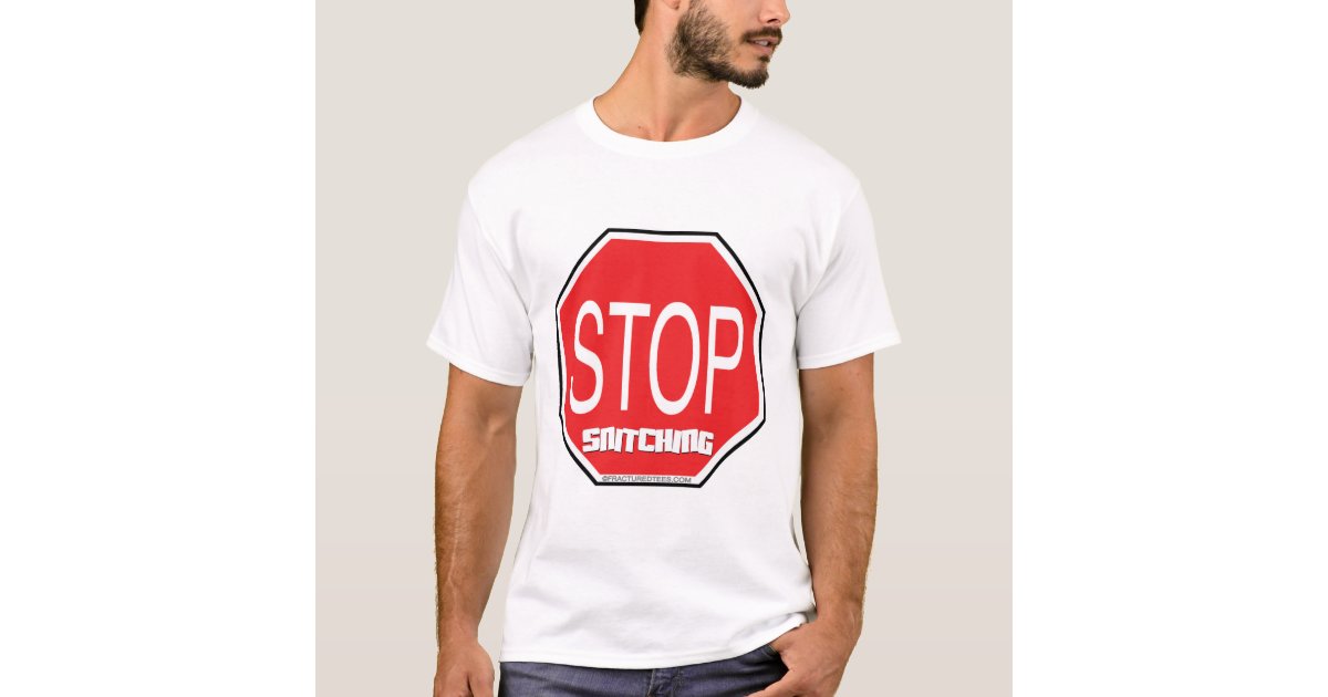 Stop Snitching T-Shirt | Zazzle