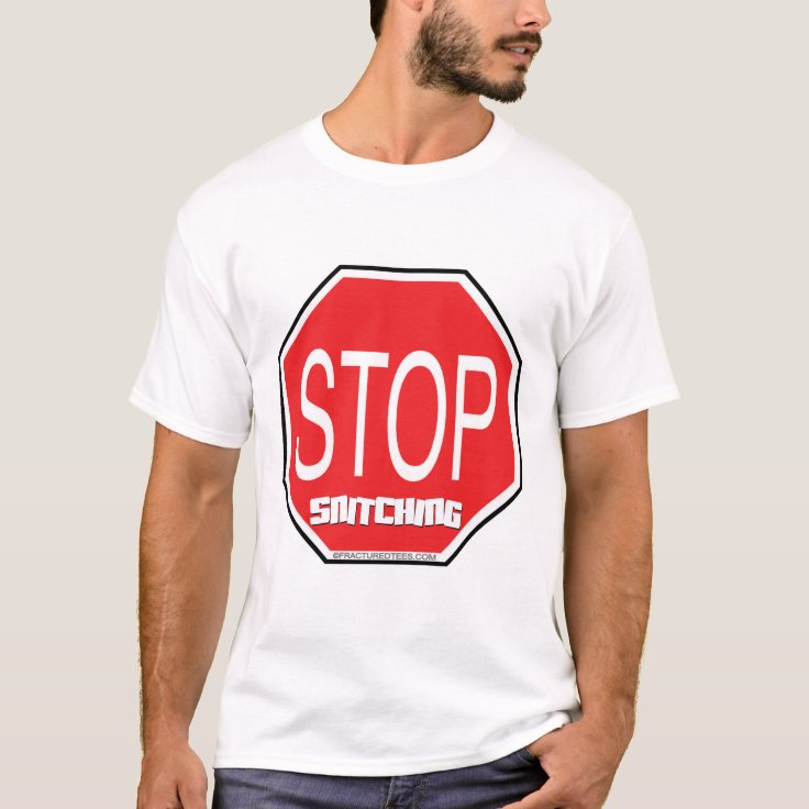 Stop Snitching T-Shirt | Zazzle