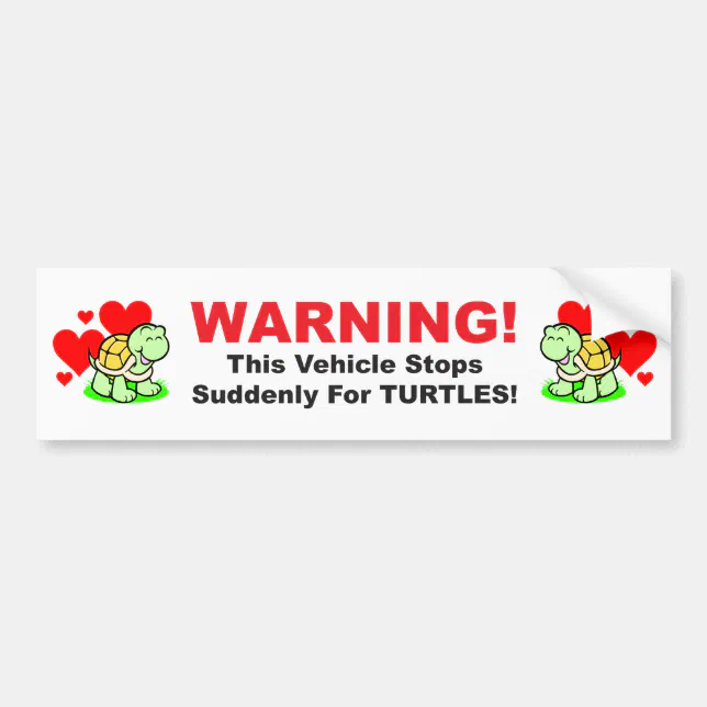Stop Suddenly for Turtles Warning Bumper Sticker | Zazzle