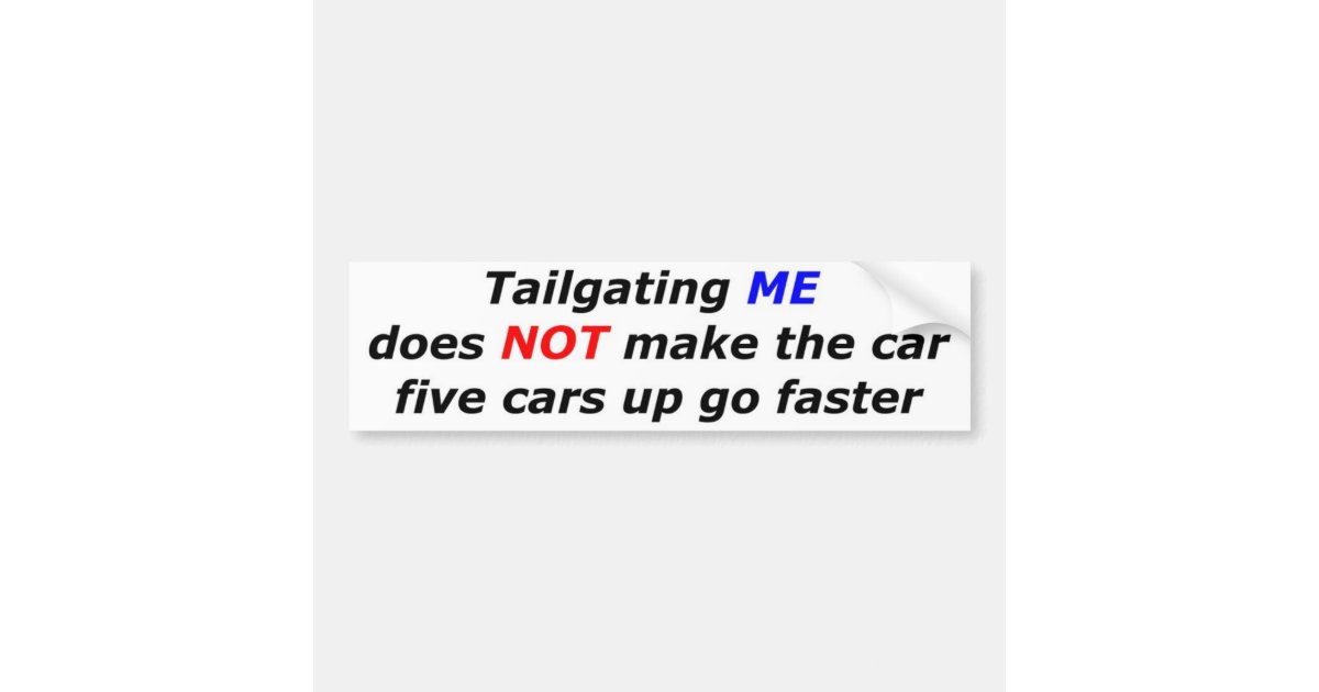 STOP Tailgating Bumper Sticker | Zazzle