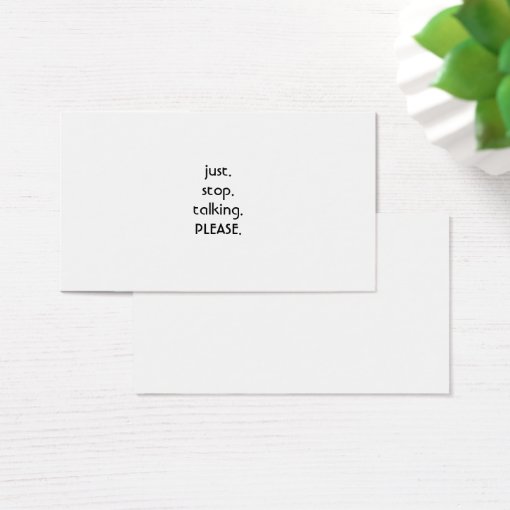Stop talking business card. | Zazzle