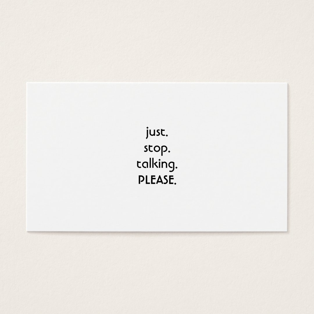 Stop talking business card. | Zazzle