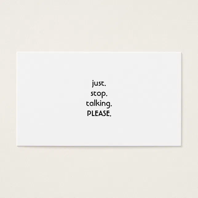 Stop talking business card. | Zazzle