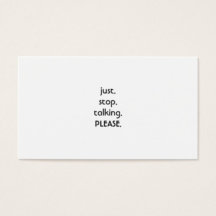Stop talking business card. | Zazzle