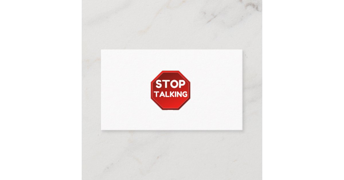 STOP TALKING SIGN BUSINESS CARD | Zazzle