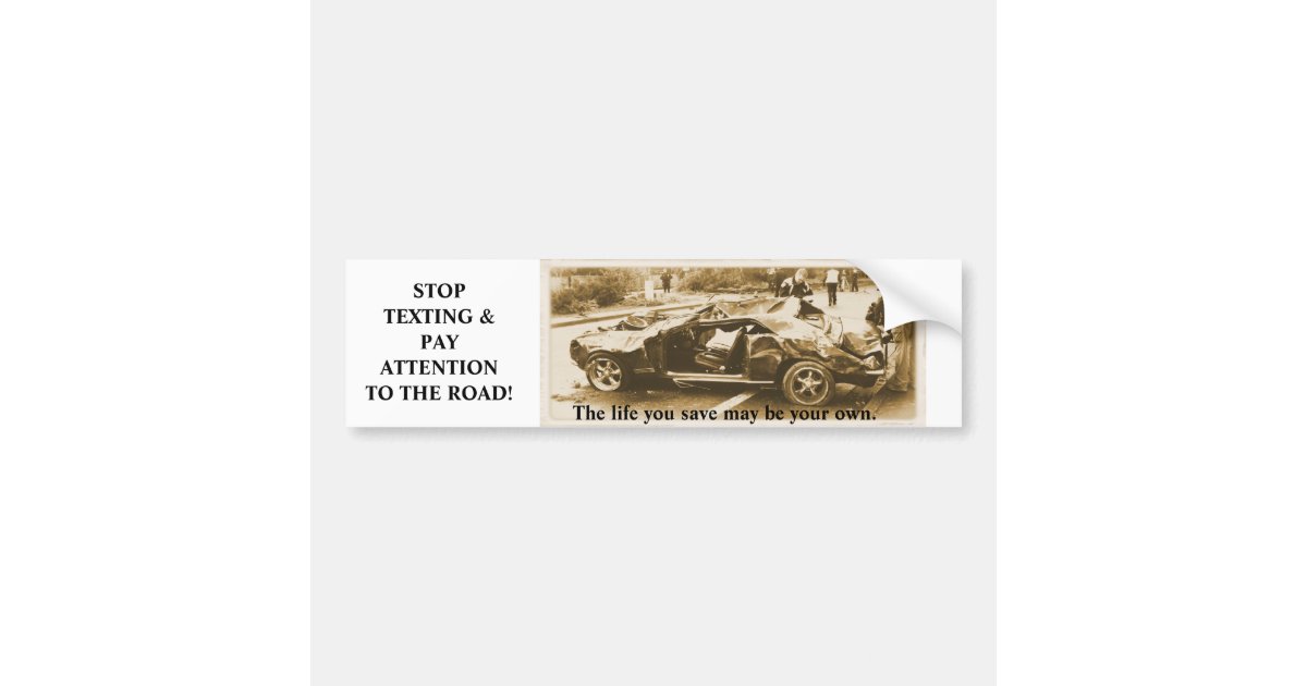 Stop Texting! Bumper Sticker | Zazzle