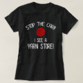 Stop The Car I See A Yarn Store Yarnaholic T-Shirt | Zazzle