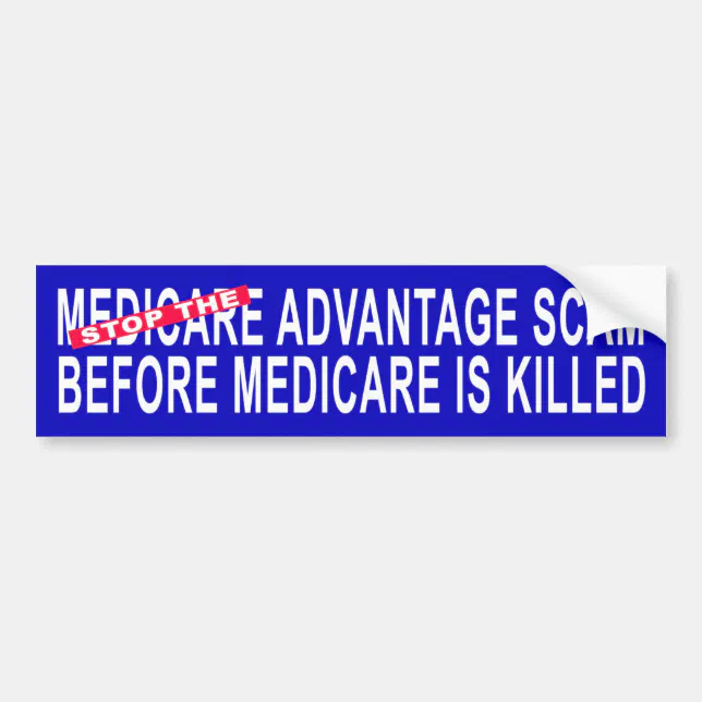 Stop The Medicare Advantage Scam Bumper Sticker | Zazzle