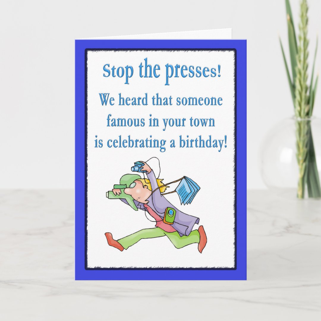 Stop The Presses Happy Birthday Card Greeting Card | Zazzle