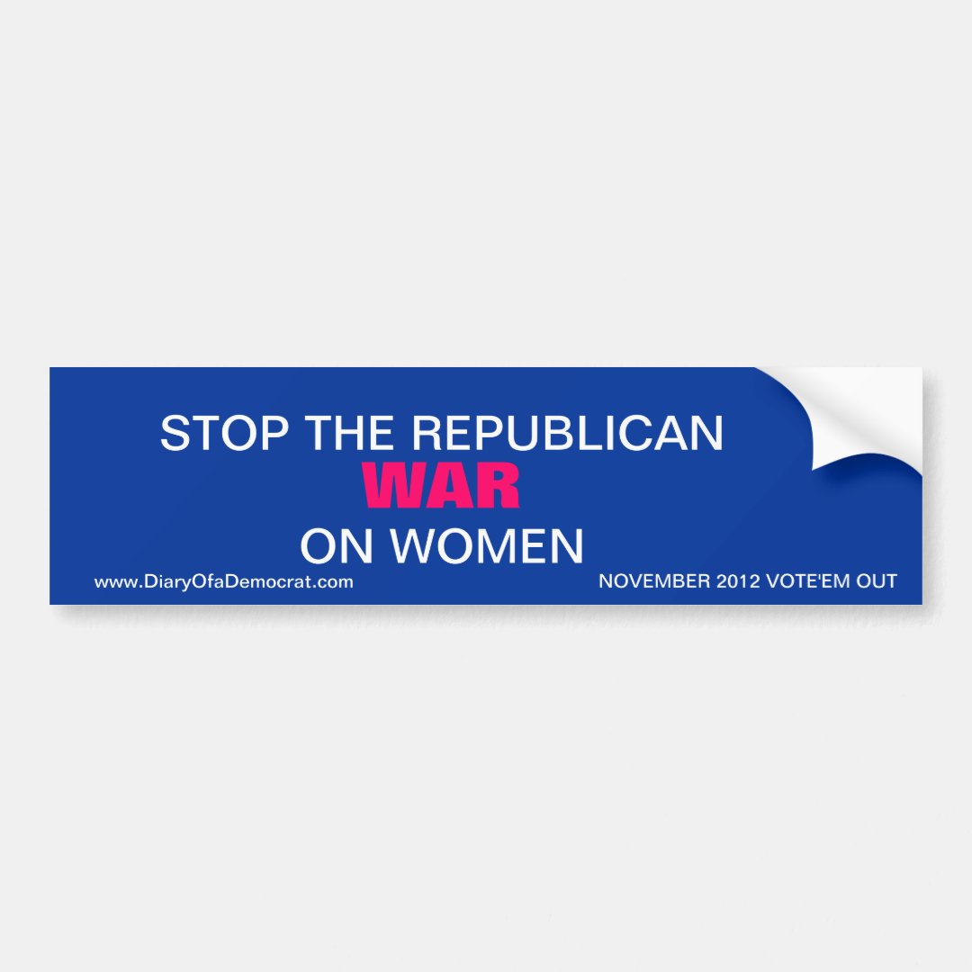 STOP THE REPUBLICAN WAR ON WOMEN BUMPER STICKERS | Zazzle