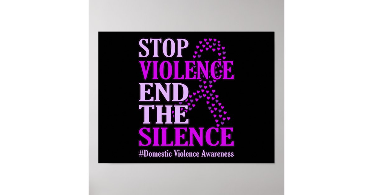 Stop Violence Support Domestic Violence Awareness Poster | Zazzle