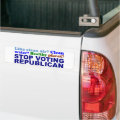STOP VOTING REPUBLICAN BUMPER STICKER | Zazzle