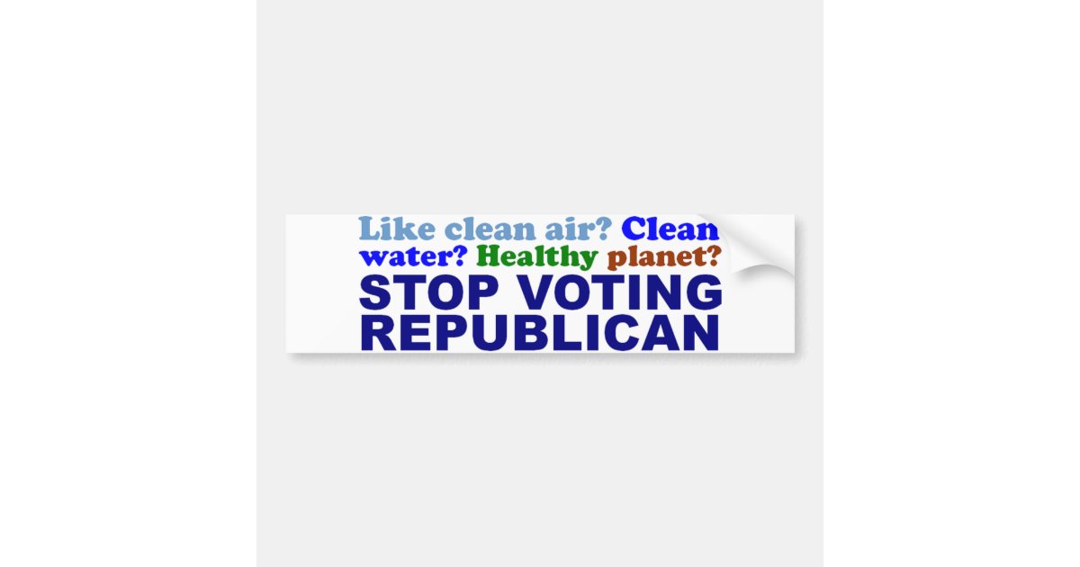 STOP VOTING REPUBLICAN BUMPER STICKER | Zazzle