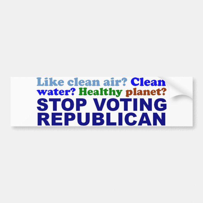 STOP VOTING REPUBLICAN BUMPER STICKER | Zazzle.com