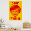 Stop Whining Poster | Zazzle