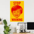 Stop Whining Poster | Zazzle