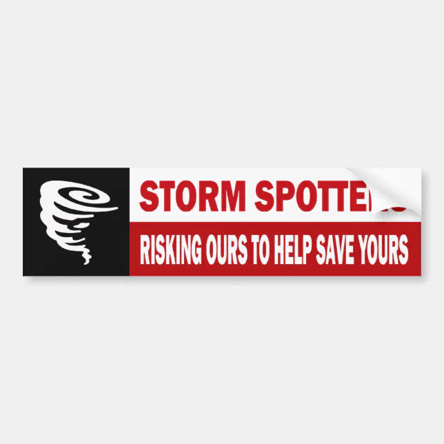 Storm Spotters Risking Ours To Help Save Yours Bumper Sticker | Zazzle