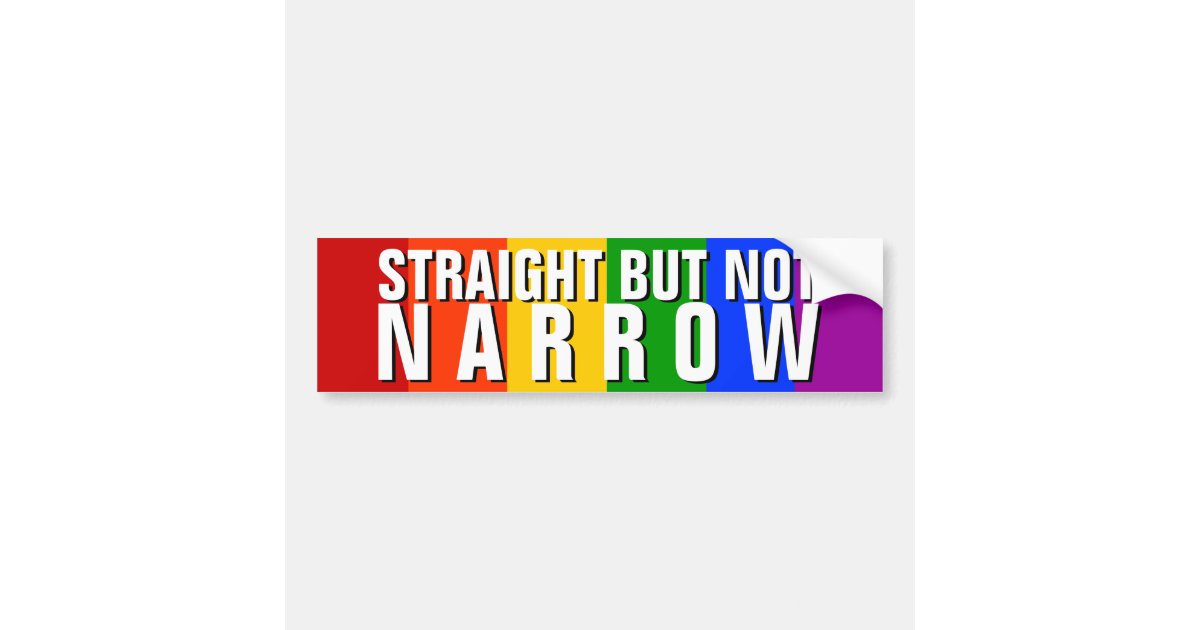 STRAIGHT BUT NOT NARROW BUMPER STICKER | Zazzle